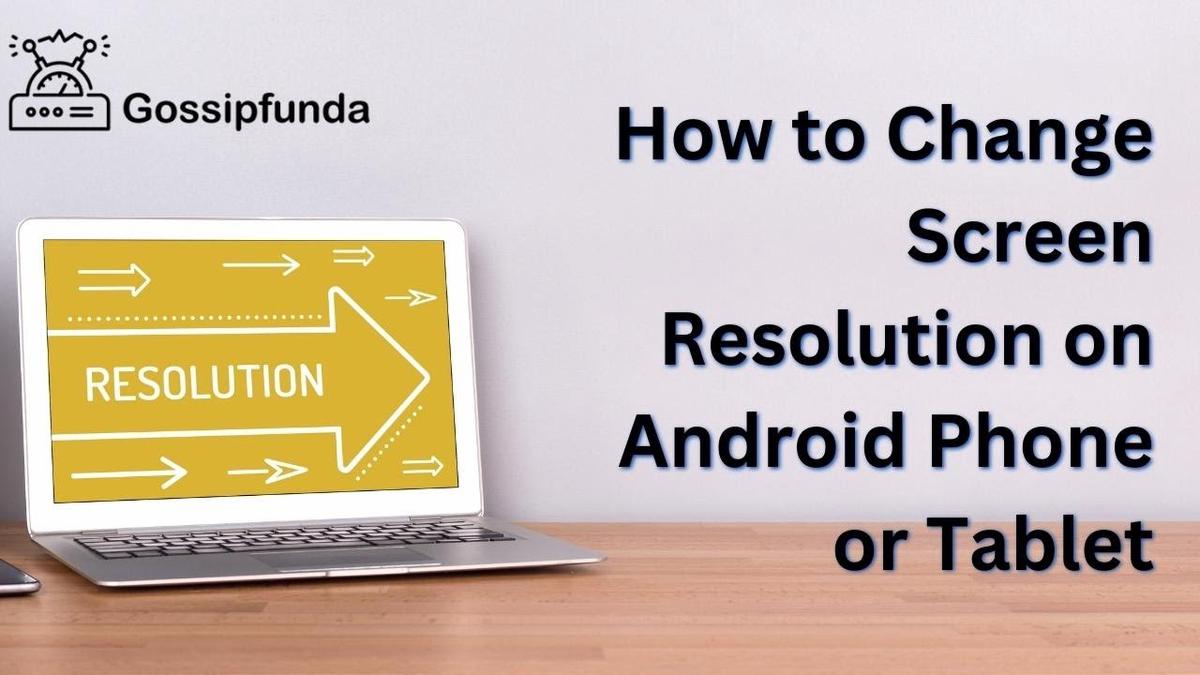how-to-change-screen-resolution-on-android-phone
