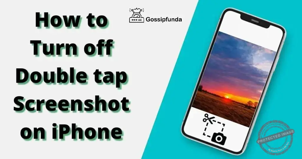 How To Turn Off Double Tap Screenshot On IPhone