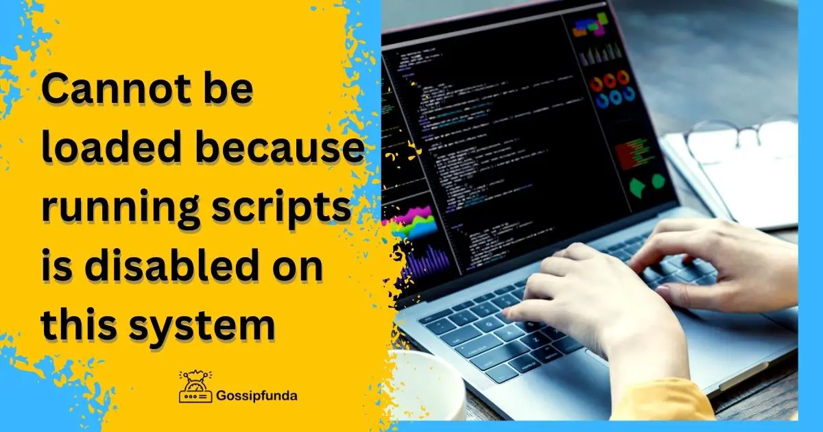 Cannot Be Loaded Because Running Scripts Is Disabled On System