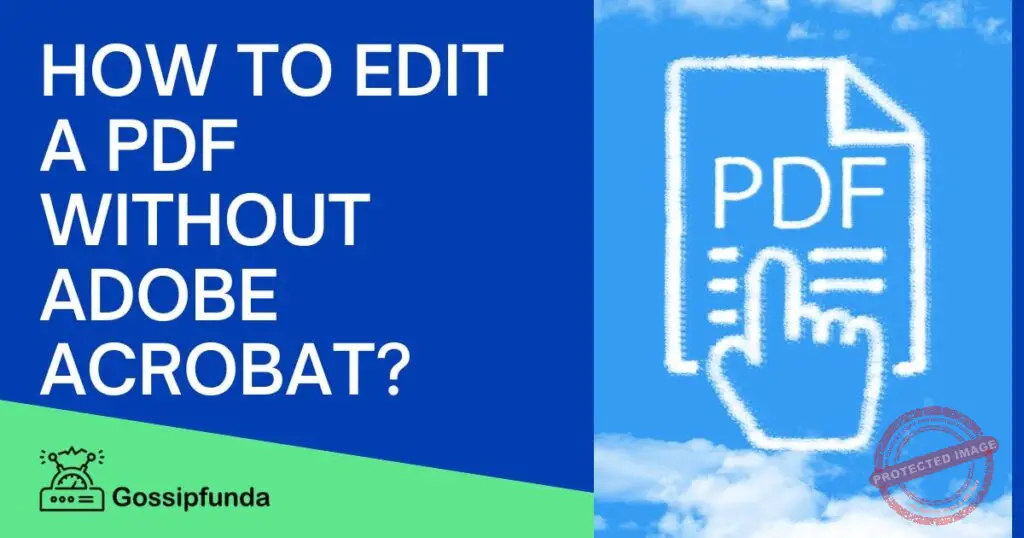How To Edit A PDF Without Adobe Acrobat Gossipfunda