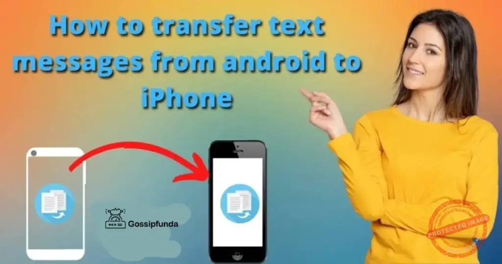 How To Transfer Text Messages From Android To IPhone