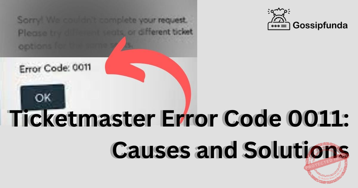 Ticketmaster Error Code 0011 Causes And Solutions Ticketmaster Error Code 0011 Causes And Solutions