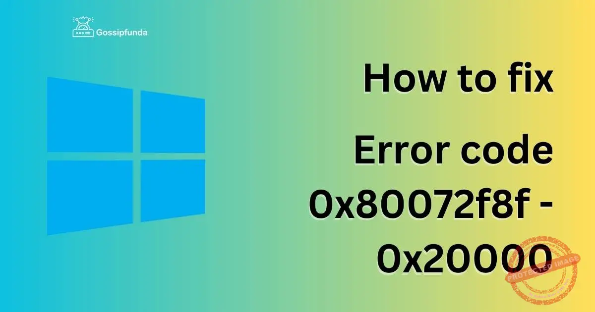 Error Code 0x80072f8f 0x20000 Gossipfunda