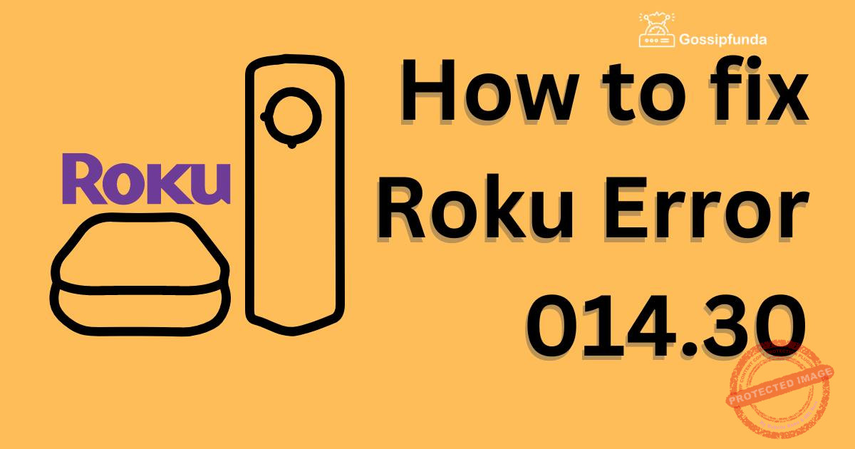 How To Fix Roku Error 014 30 Reasons And Fixes Gossipfunda How To Fix Roku Error 014 30 Reasons And Fixes Gossipfunda