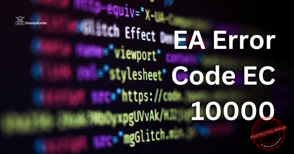 EA Error Code EC 10000 Step by step Solutions EA Error Code EC 10000 Step by step Solutions