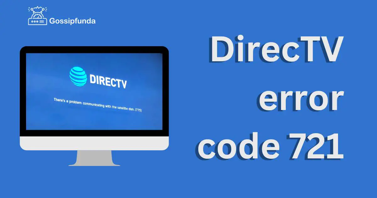Directv Error Code 721 Gossipfunda