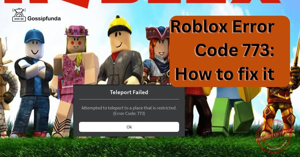 Roblox Error Code 773 Causes And How To Fix It Gossipfunda Roblox Error Code 773 Causes And How To Fix It Gossipfunda