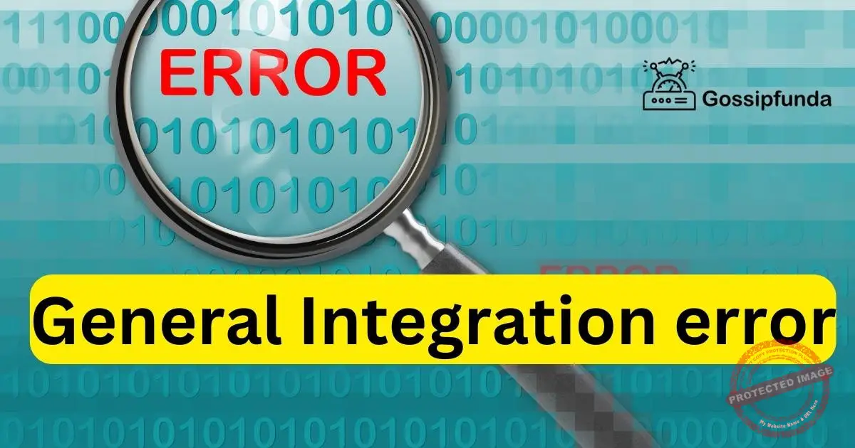 General Integration error - Gossipfunda