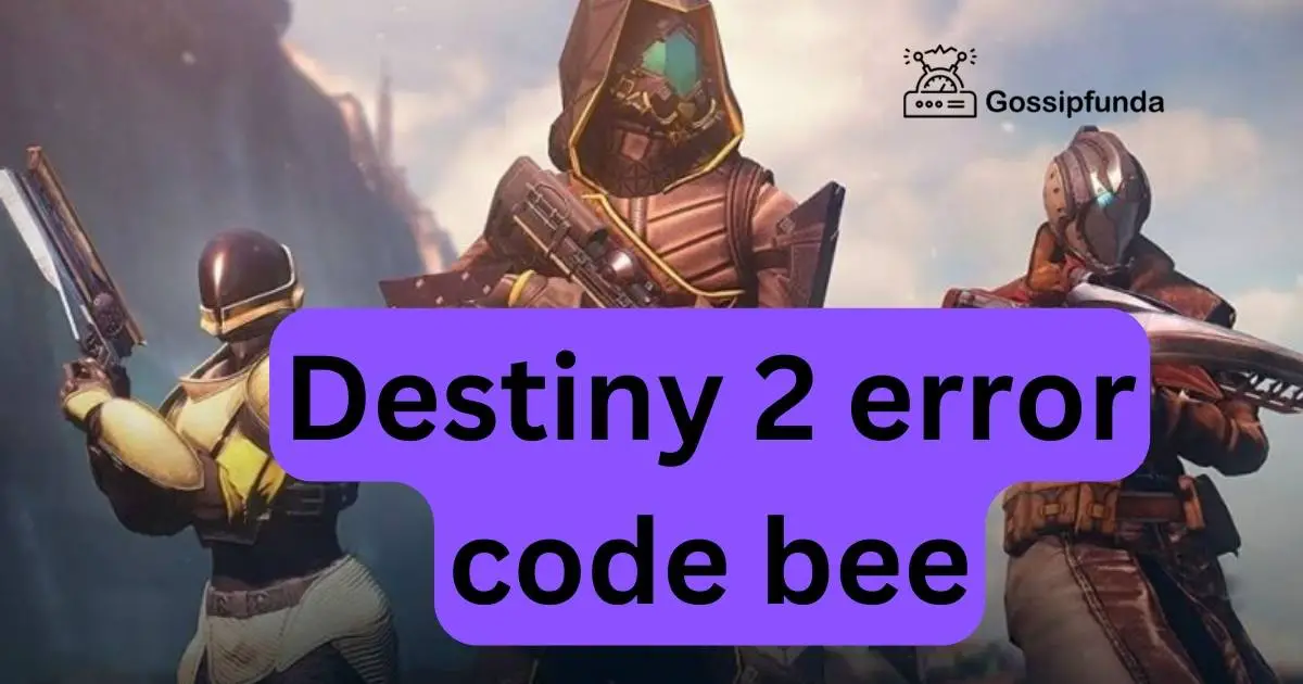 Destiny 2 Error Code Bee How To Fix Gossipfunda