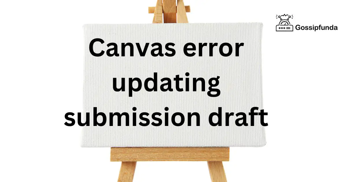Canvas Error Updating Submission Draft Gossipfunda 4283