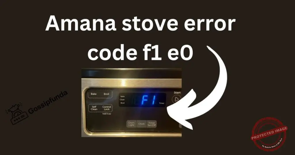 Amana Stove Error Code F1 E0 Gossipfunda