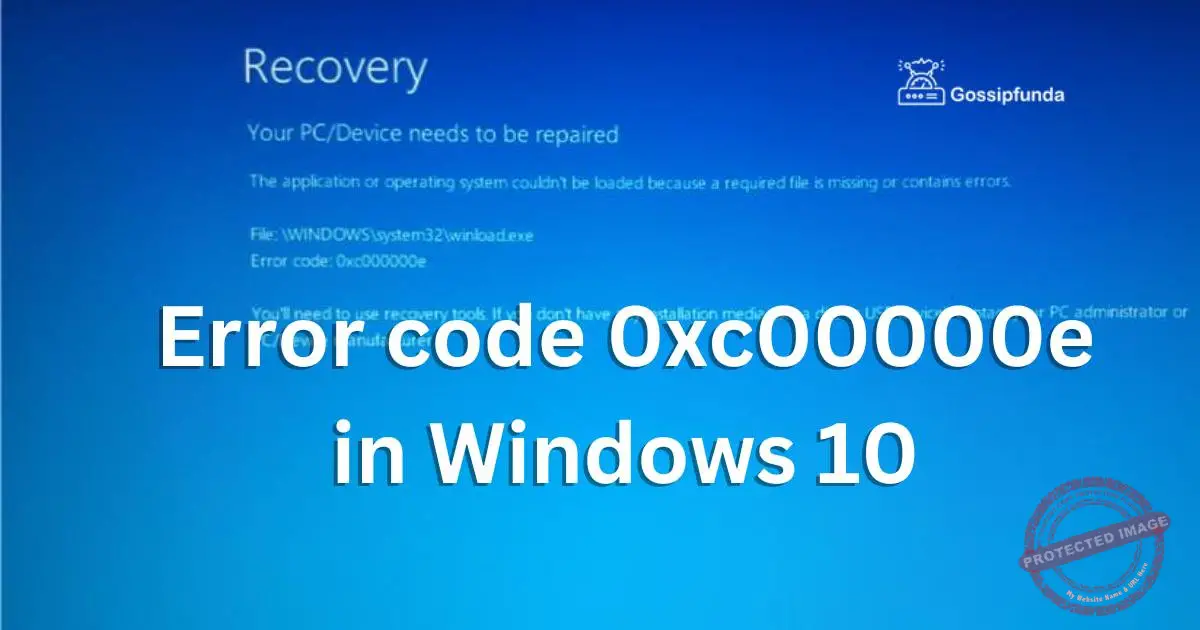 Error code 0xc00000e in Windows 10 - Gossipfunda